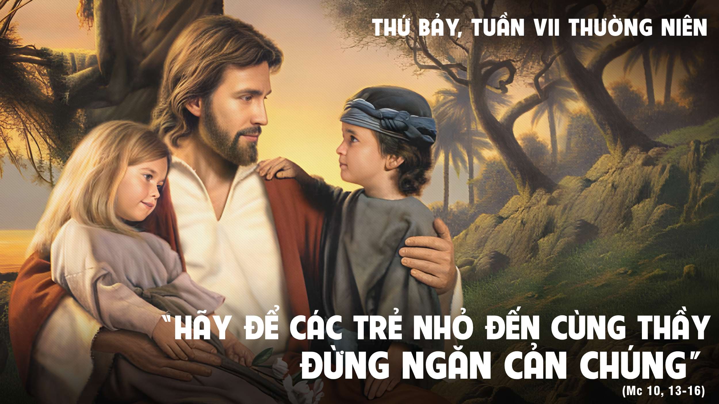 Suy Niệm Lời Chúa | Thứ Bảy Tuần VII Mùa Thường Niên | Mc 10,13-16 | Phút Cầu Nguyện