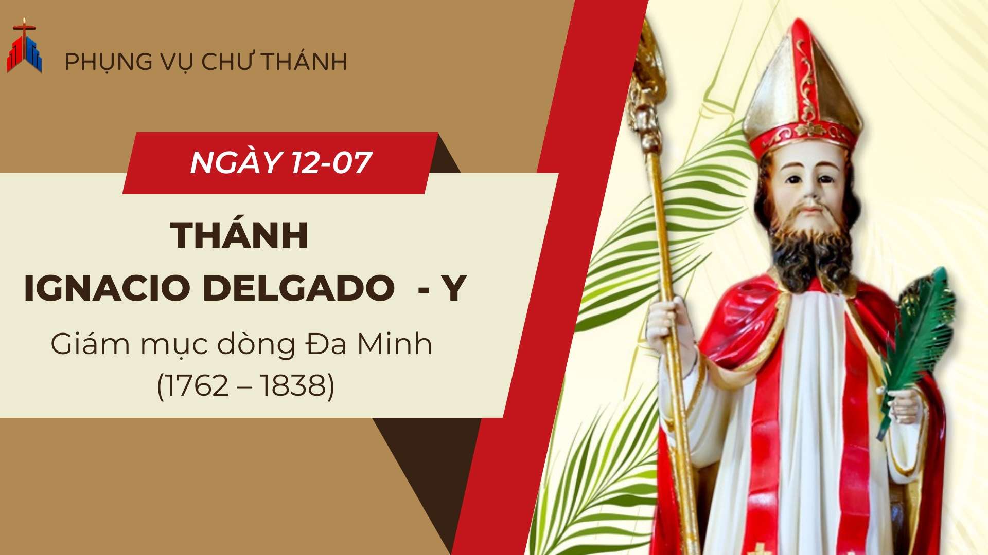 Phụng Vụ Chư Thánh | Ngày 12.07 | Thánh Ignacio DELGADO - Y - Giám mục ...