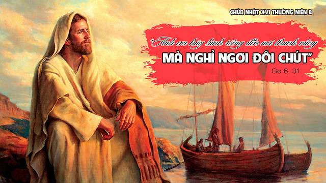 Chú Giải Tin Mừng Chúa Nhật Tuần XVI Mùa Thường Niên - Năm B (Mc 6,30-34) | Giáo Phận Phú Cường