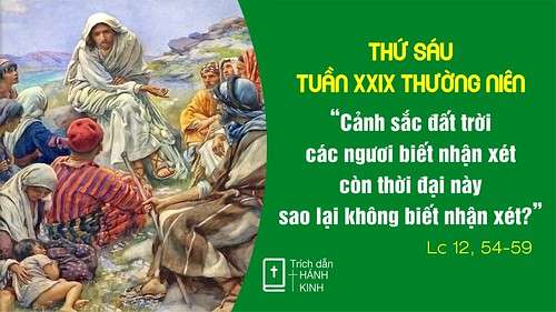 Chú Giải Tin Mừng Thứ Sáu Tuần XXIX Mùa Thường Niên (Lc 12,54-59 ...
